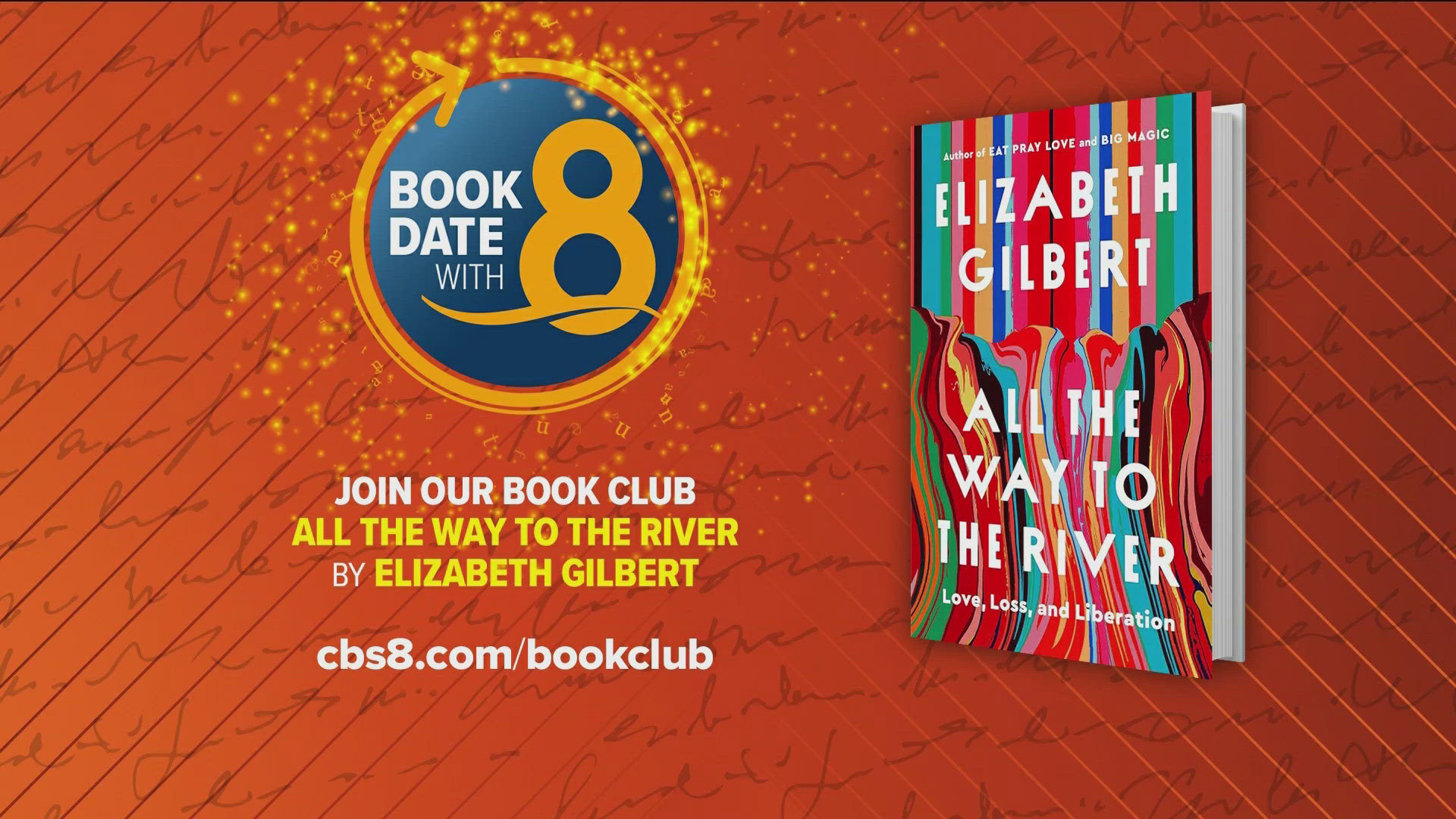 Book Date with 8 | Our newest pick is "All the Way to the River" by Elizabeth Gilbert | cbs8.com