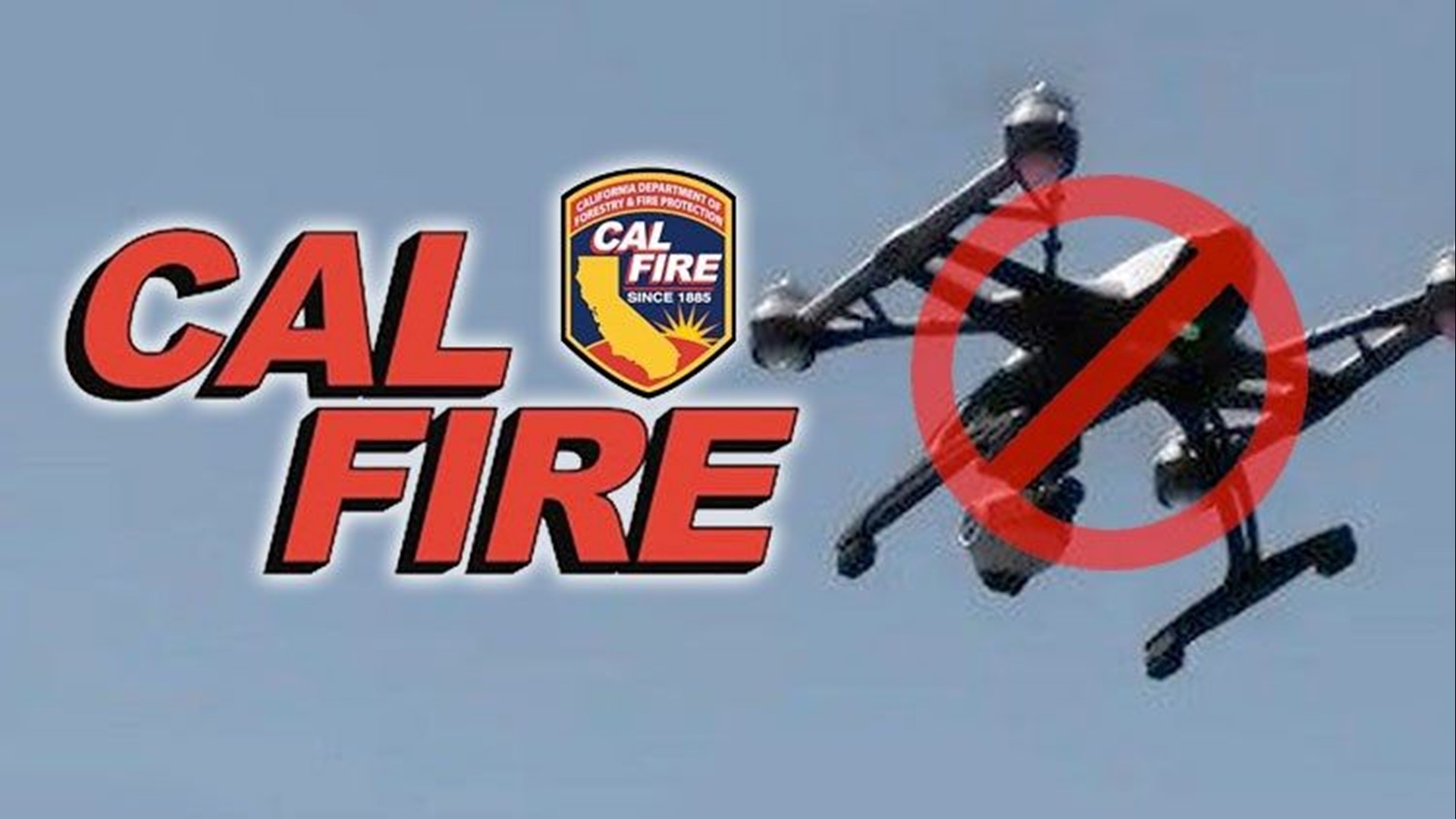 Cal Fire: Don't fly drones over an emergency fire response | cbs8.com