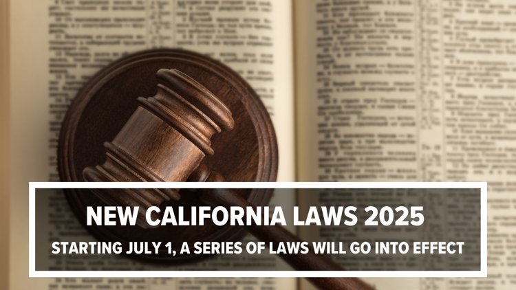 California new laws July 1 2025 | cbs8.com