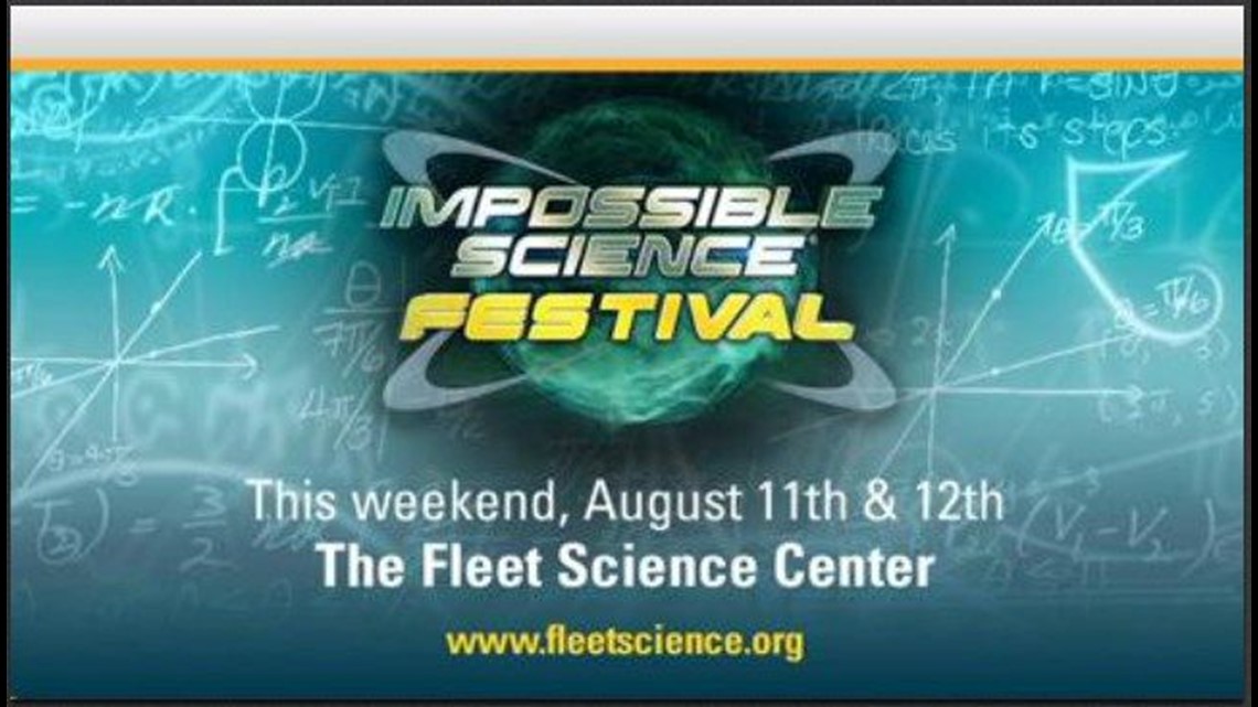The Impossible Science Festival at the Fleet Science Center | cbs8.com