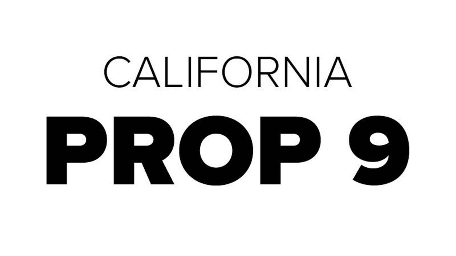 California Prop 9 explained: The missing proposition | cbs8.com