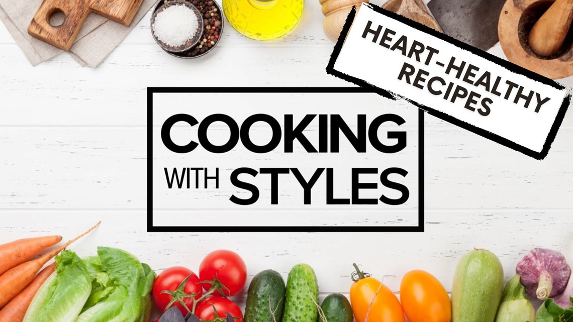 Cooking with Styles | Heart-healthy recipes | cbs8.com