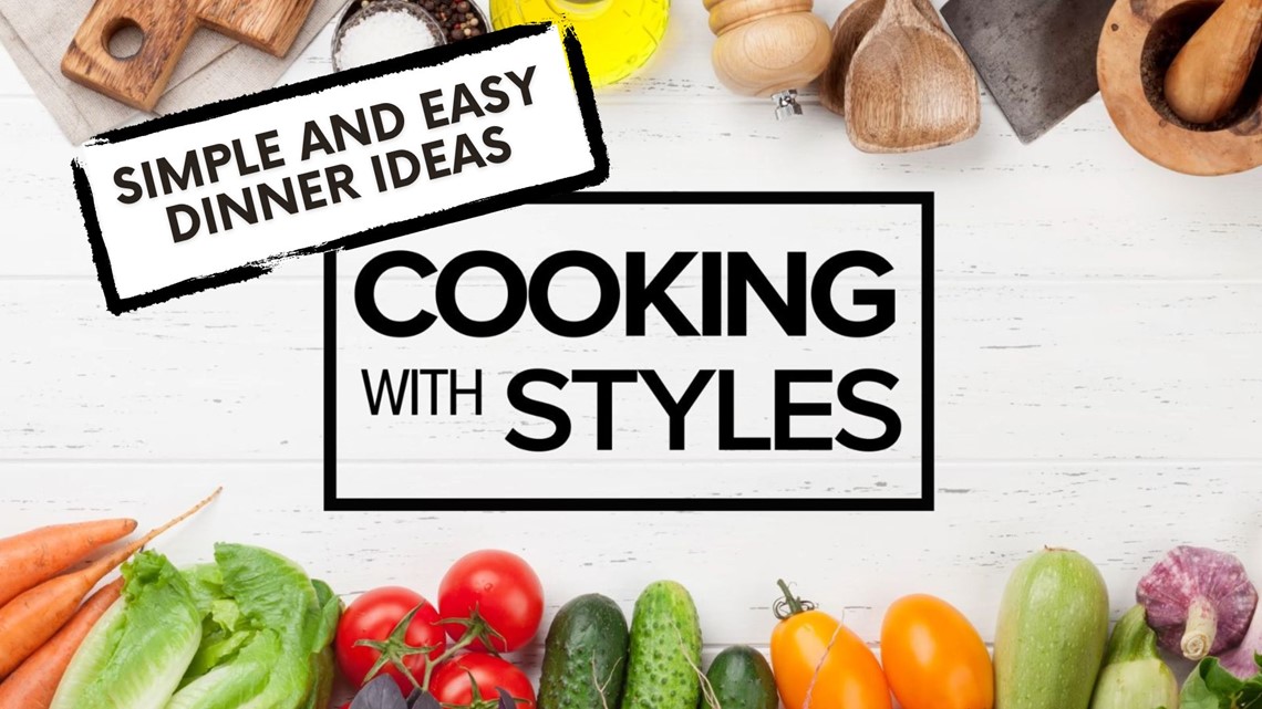 Cooking with Styles | Simple and easy dinner ideas | cbs8.com