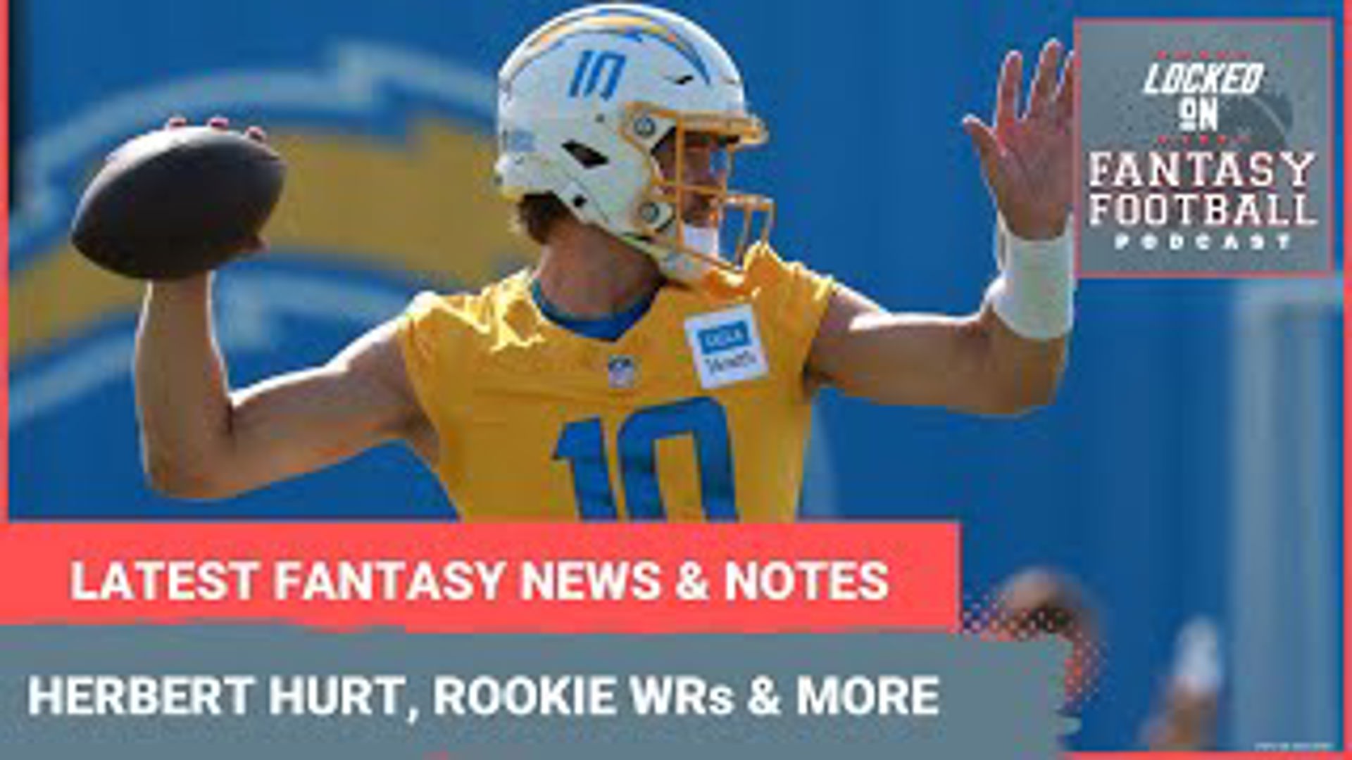 Fantasy football news notes Justin Herbert hurt rookie WRs Malik Nabers Marvin Harrison shine