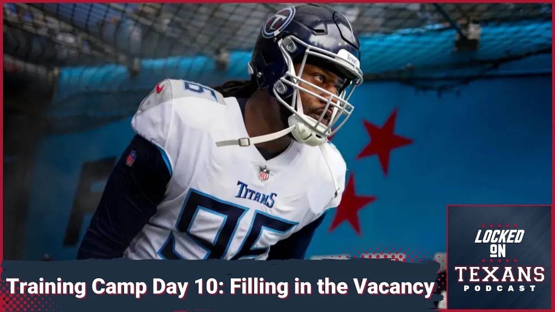 Houston Texans Training Camp: Moving ahead while filling in the vacancy ...